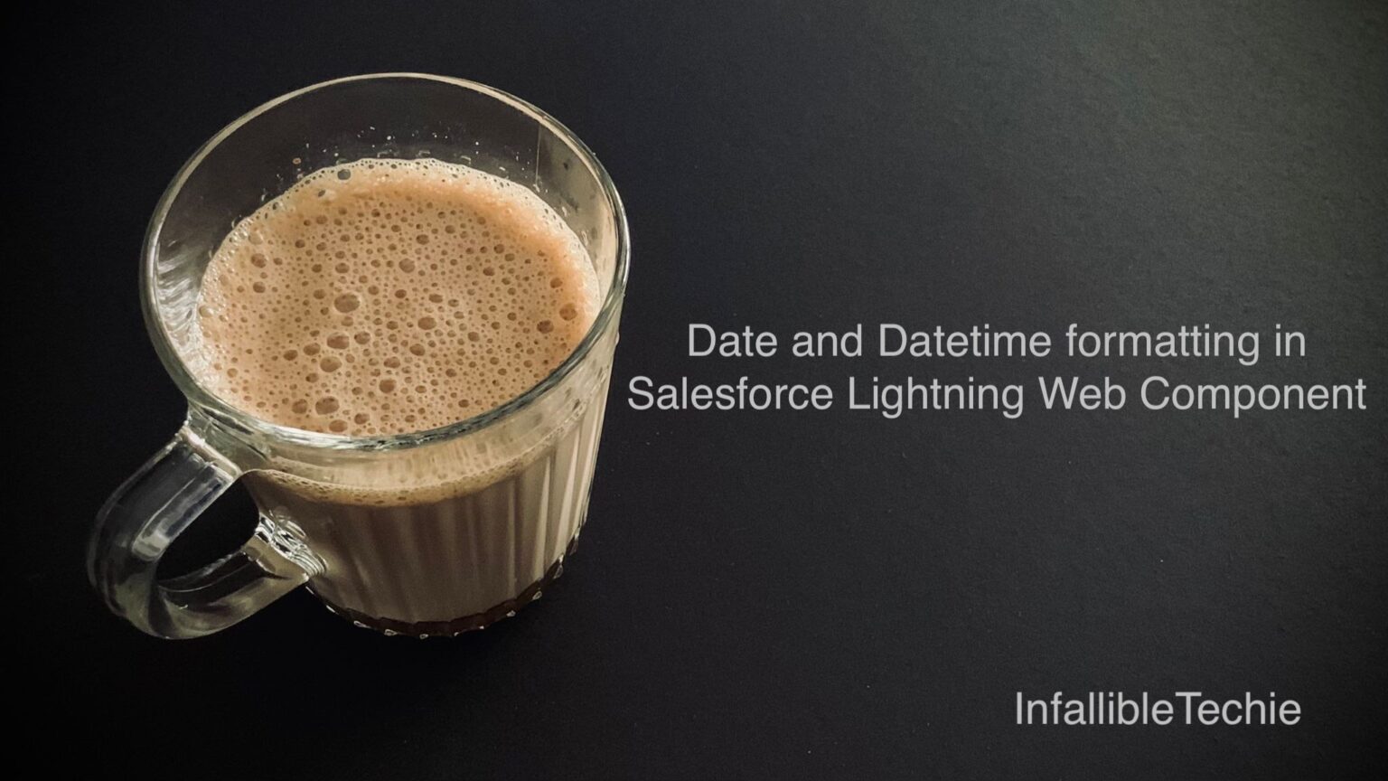 Date And Datetime Formatting In Salesforce Lightning Web Component Infallibletechie