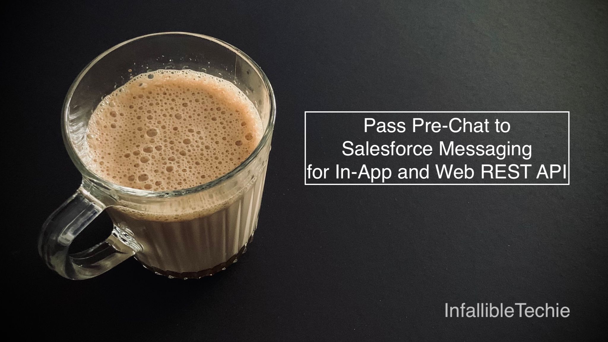 Pass Pre Chat To Salesforce Messaging For In App And Web Rest Api Infallibletechie 5005