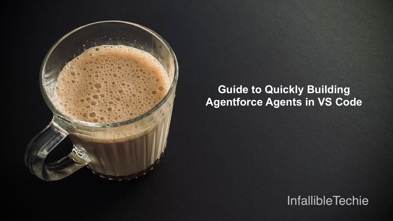 Guide To Quickly Building Agentforce Agents In Vs Code Infallibletechie