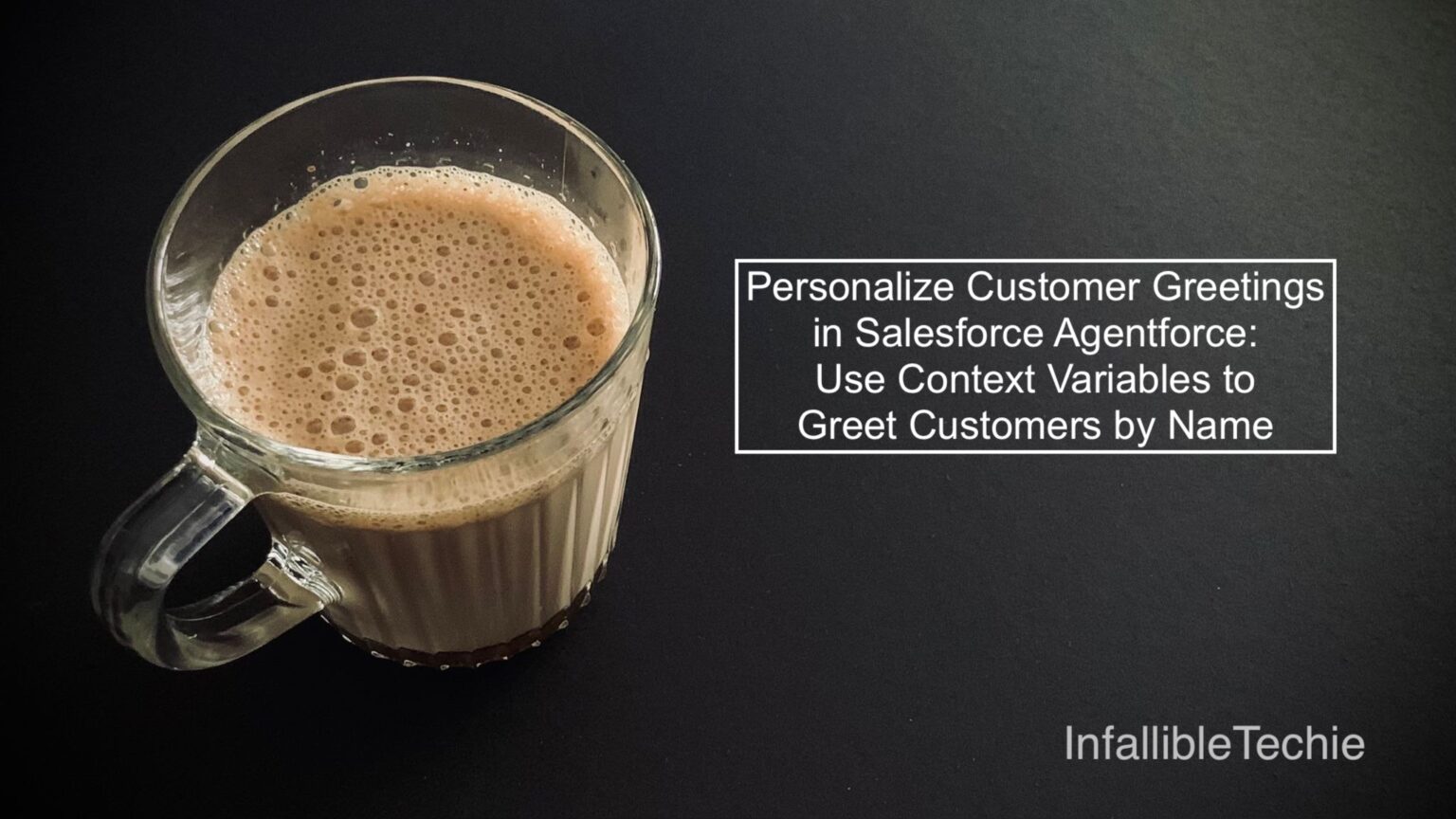 Personalize Customer Greetings in Salesforce Agentforce: Use Context ...