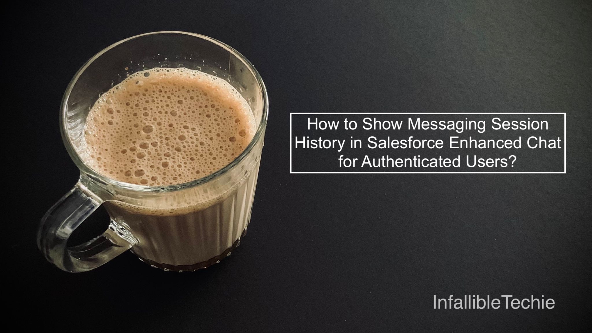 How to Show Messaging Session History in Salesforce Enhanced Chat for ...
